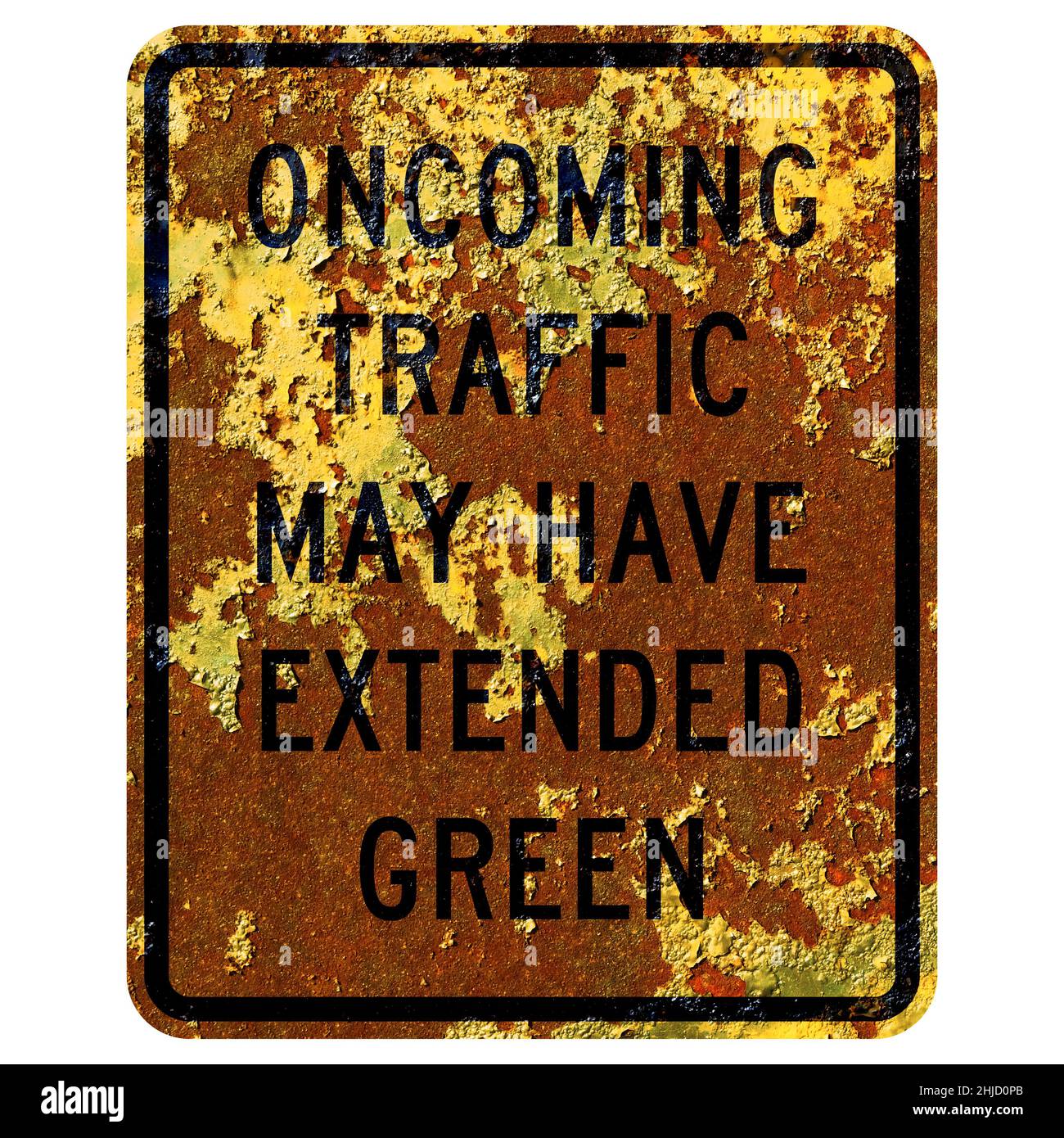 Old rusty American road sign - Oncoming traffic may have extended green ...