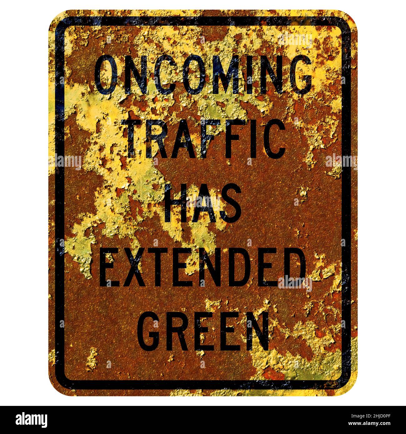 Old rusty American road sign - Oncoming traffic has extended green ...