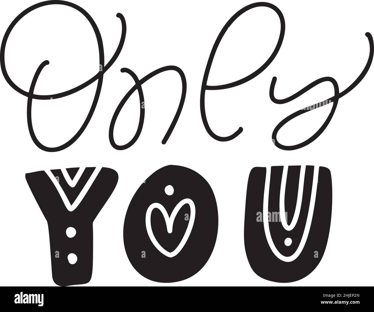 Only You black love text. Valentine vector hand written lettering ...