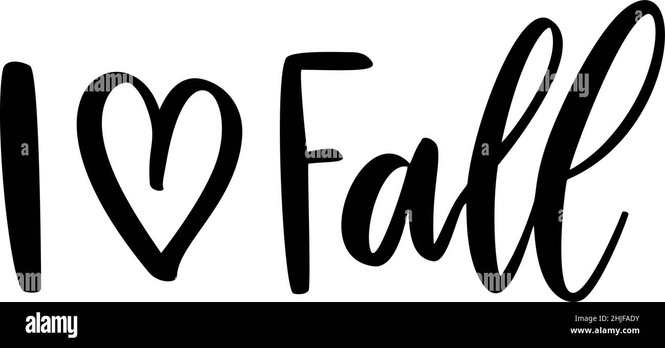 I love fall. Lettering phrase on white background. Design element for ...
