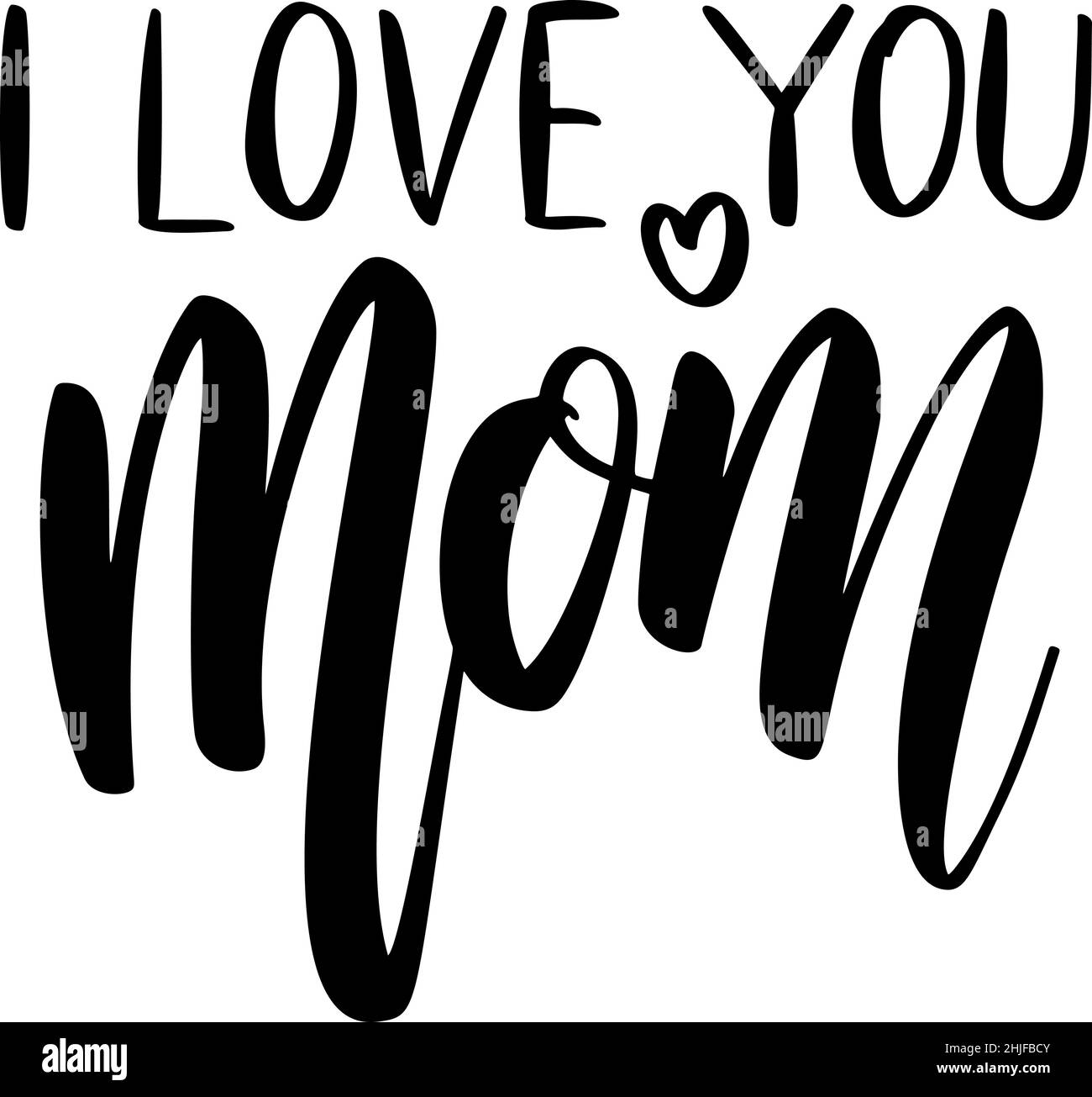 I Love You Mom Lettering Phrase On White Background Design Element