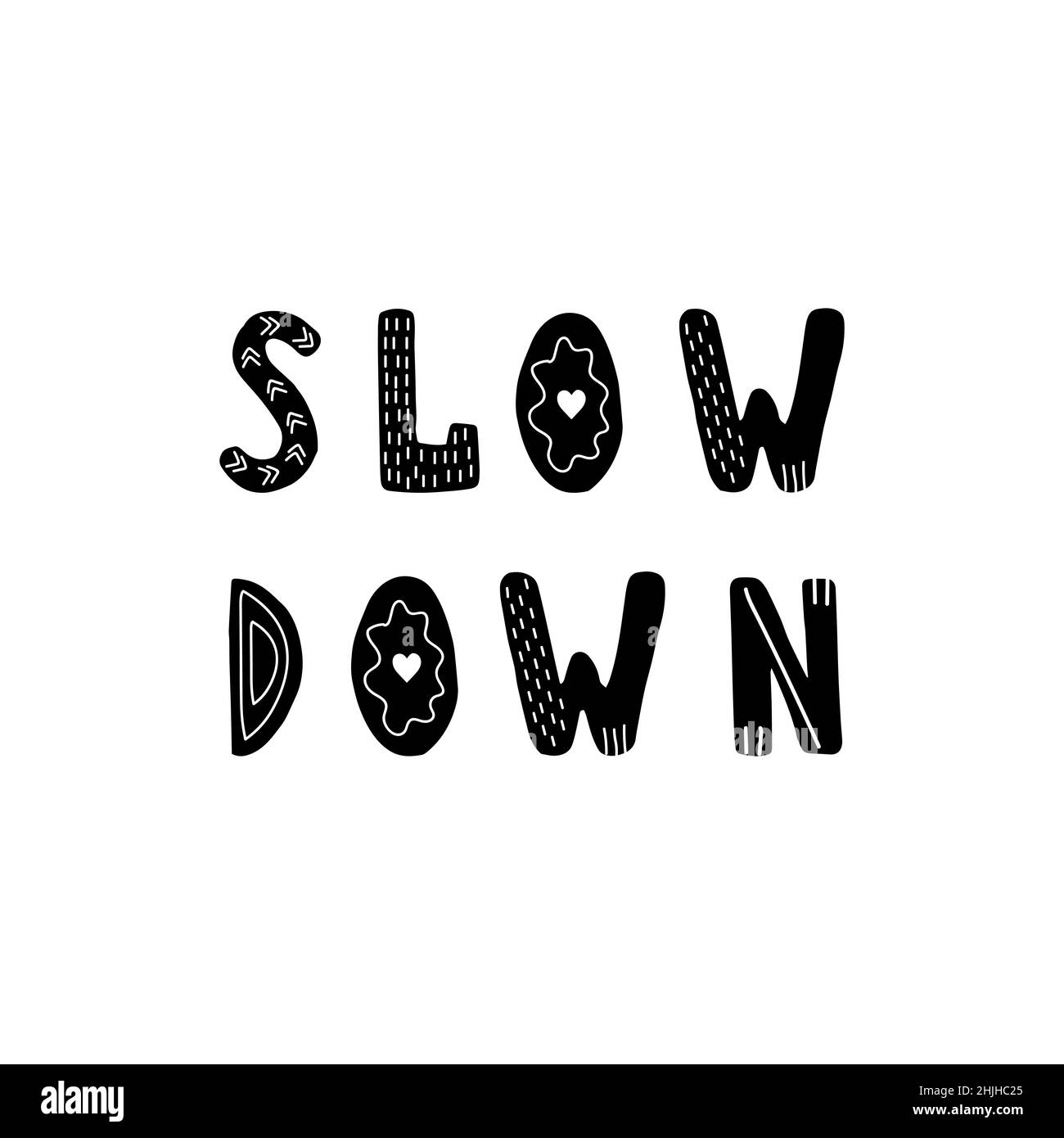 Slow down. Hand drawn scandinavian lettering quote for kids. Hygge ...