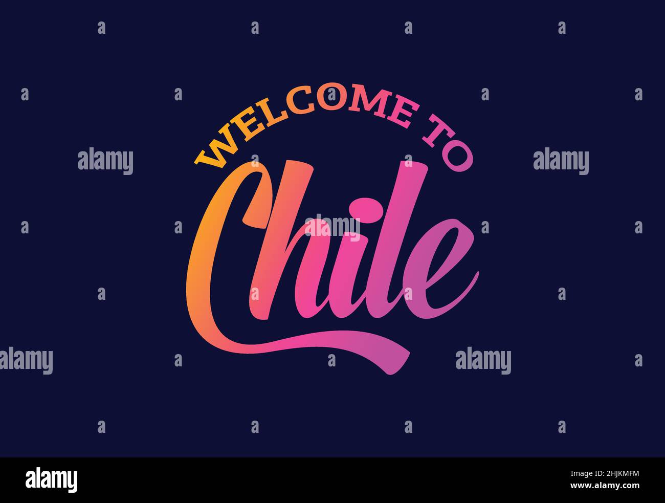 Welcome To Chile Word Text Creative Font Design Illustration. Welcome ...