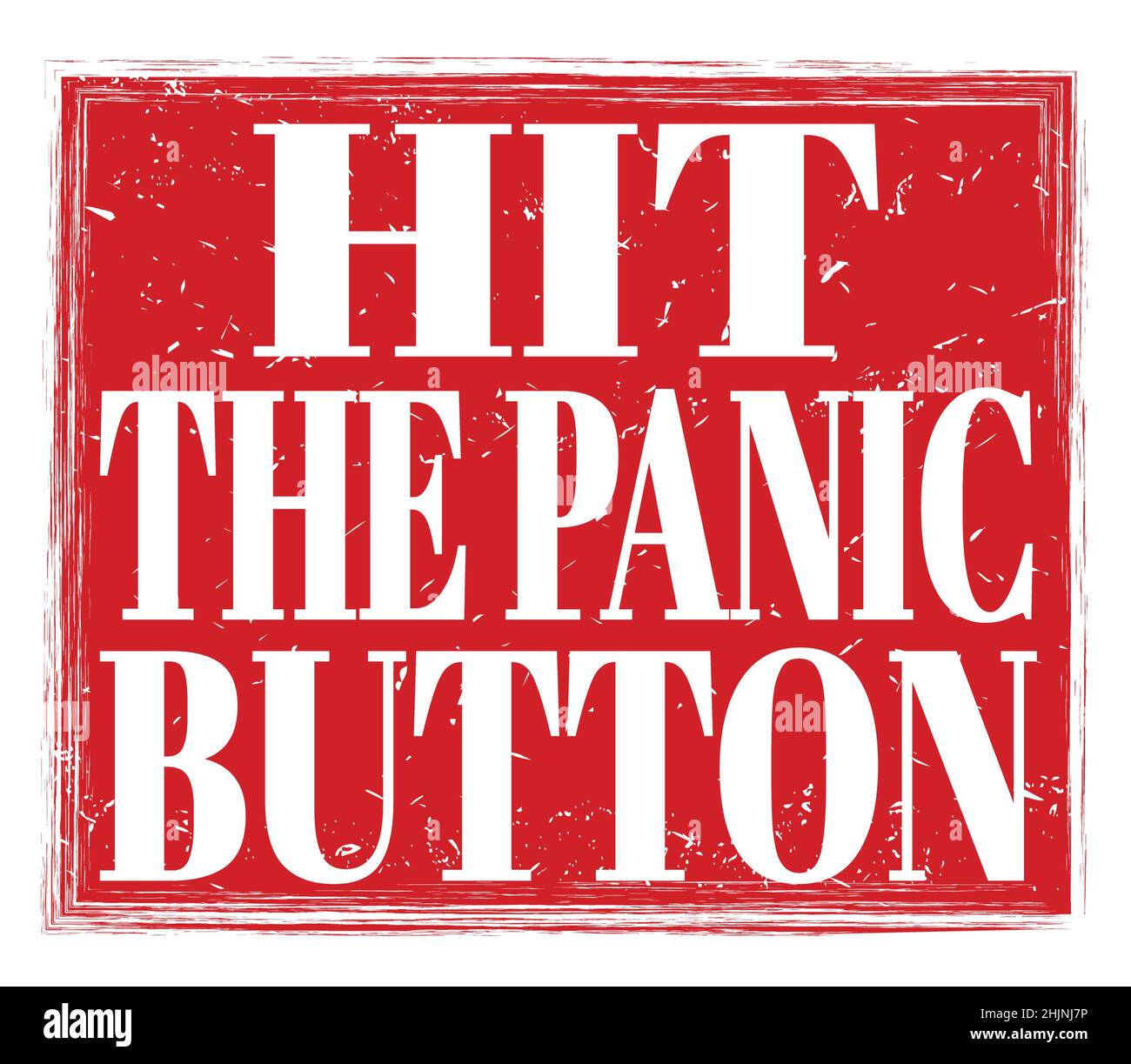 HIT THE PANIC BUTTON, written on red grungy stamp sign Stock Photo - Alamy
