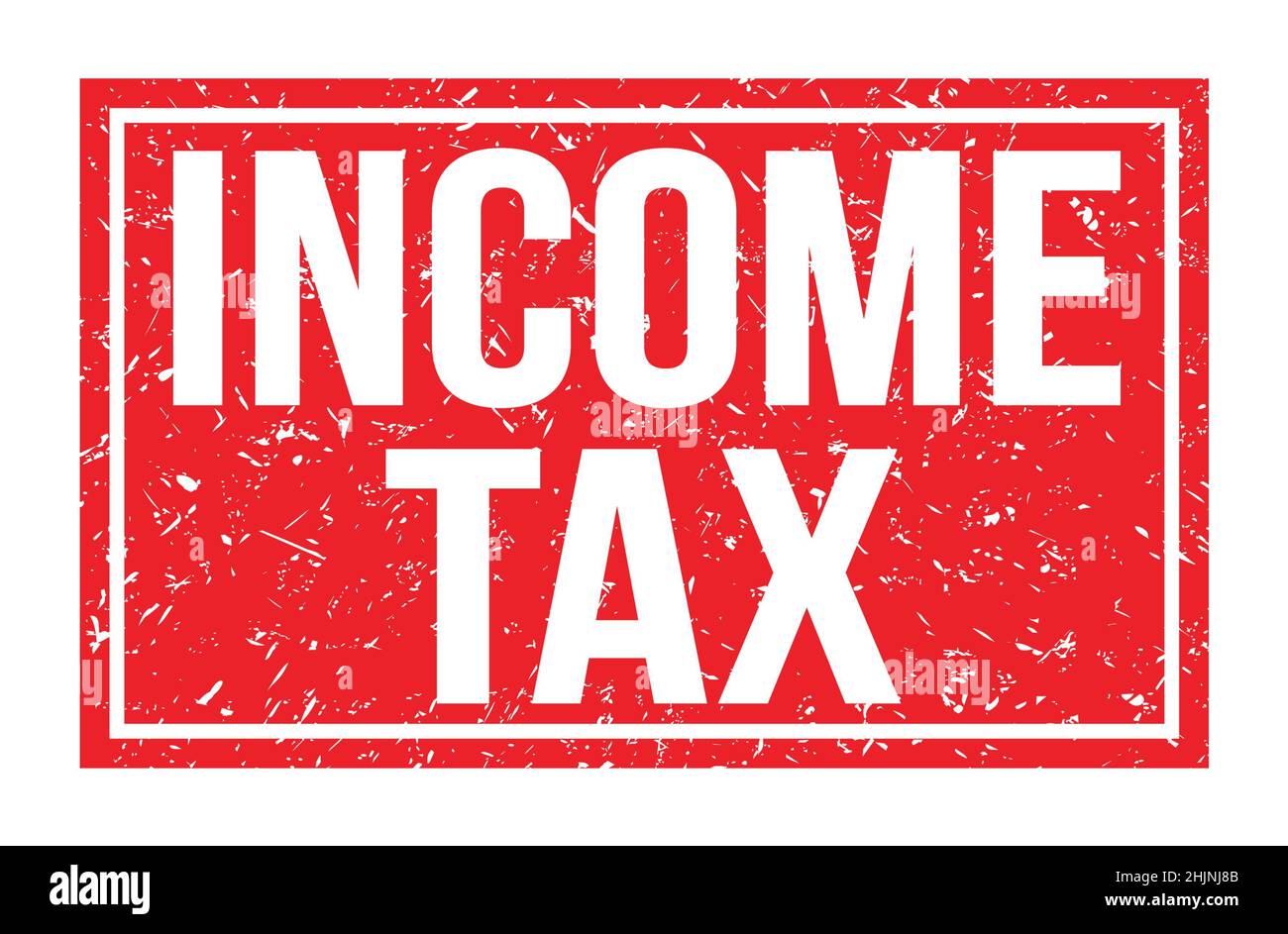 INCOME TAX, words written on red rectangle stamp sign Stock Photo - Alamy
