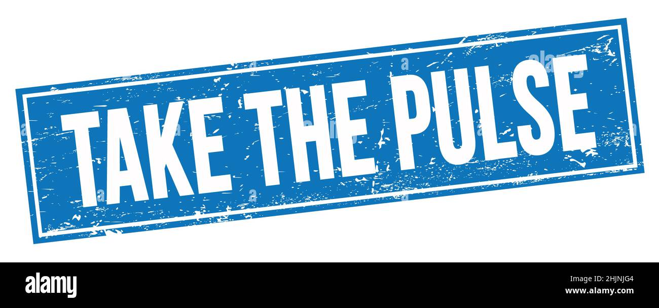 TAKE THE PULSE text on blue grungy rectangle stamp sign Stock Photo - Alamy