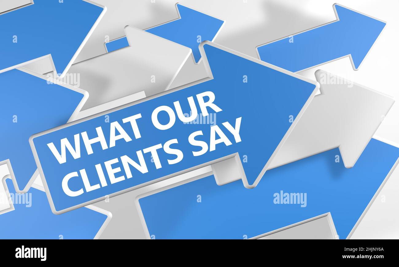 What our Clients say text concept with blue and white arrows flying ...
