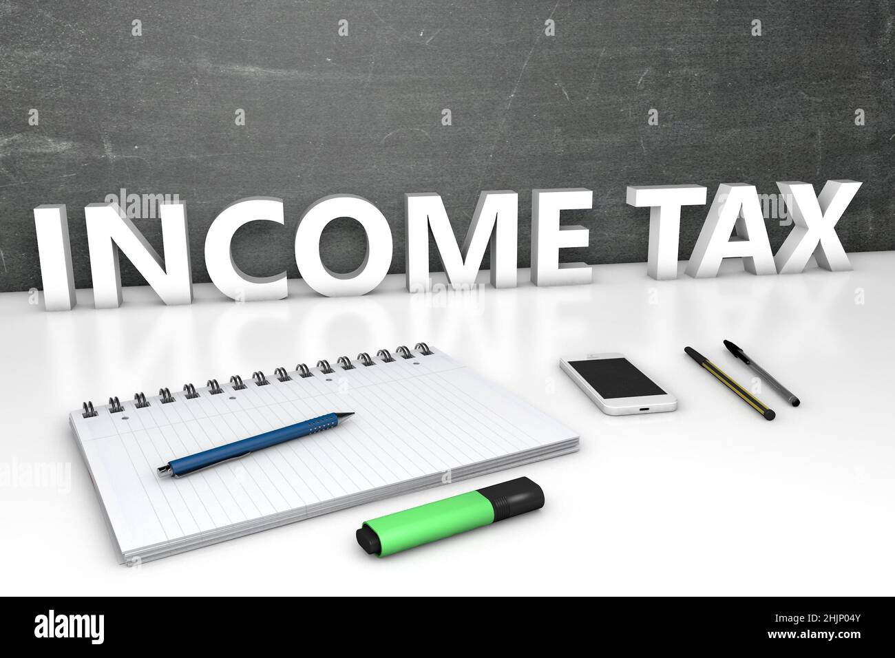 Income Tax - text concept with chalkboard, notebook, pens and mobile ...