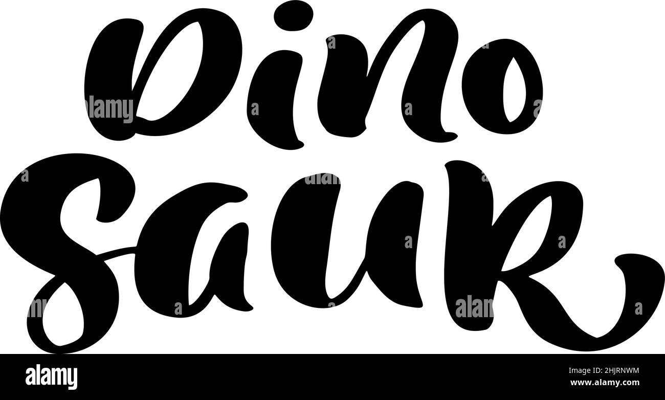 Calligraphy lettering dino vector hand drawn word Dinosaur. Baby banner ...