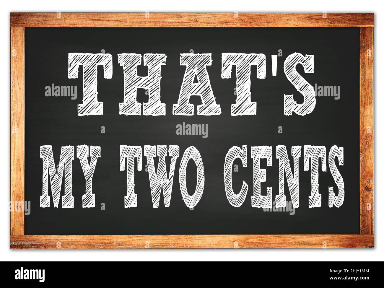 THAT'S MY TWO CENTS written on black wooden frame school blackboard ...