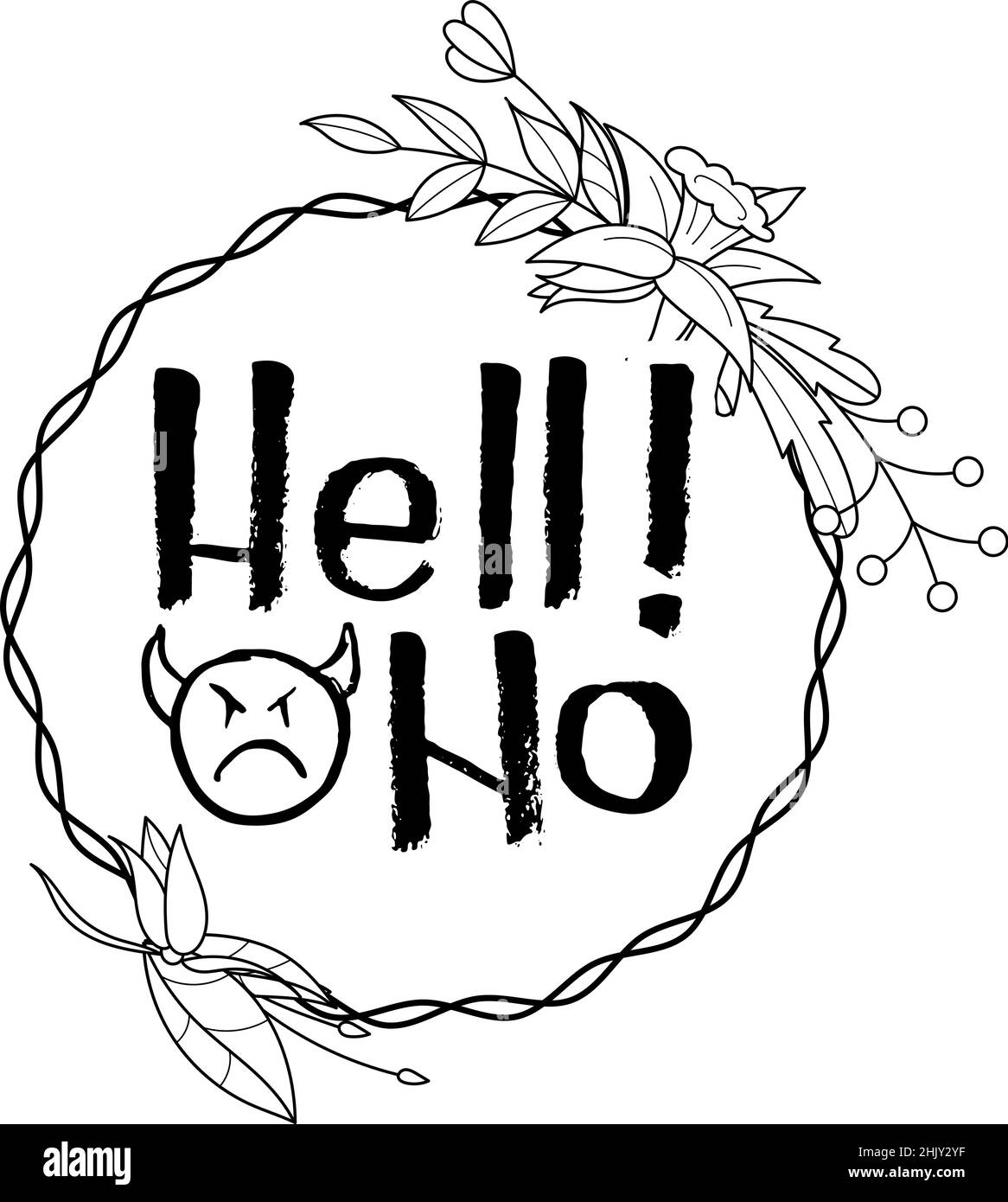 Hell No. Hand lettering grunge card with flower background. Handcrafted ...
