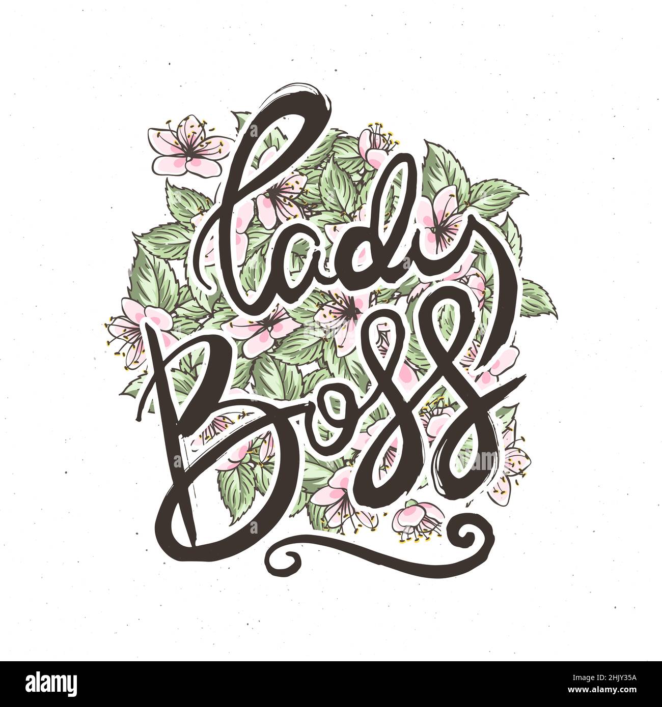 Lady Boss. Hand lettering grunge card with flower background ...