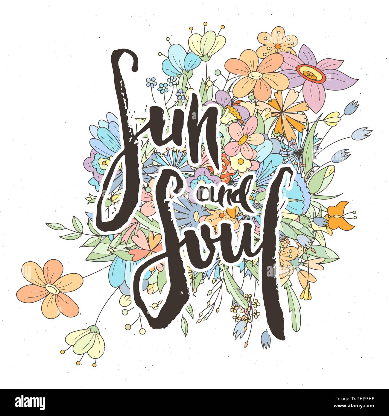 Sun and Soul. Hand lettering grunge card with flower background ...