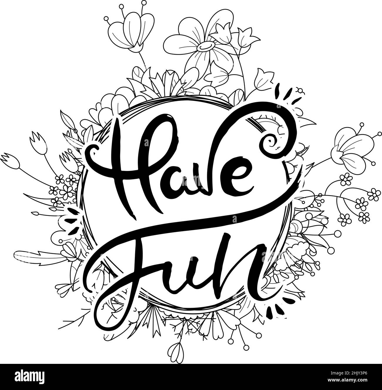 Have Fun. Hand lettering grunge card with flower background ...