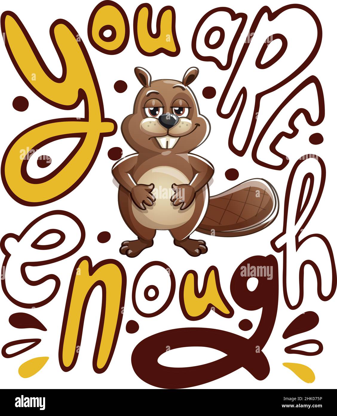 You are enough funny beaver character Stock Vector Image & Art - Alamy