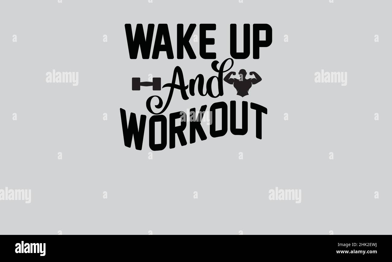 wake up and workout gym t shirt monogram text vector template Stock ...
