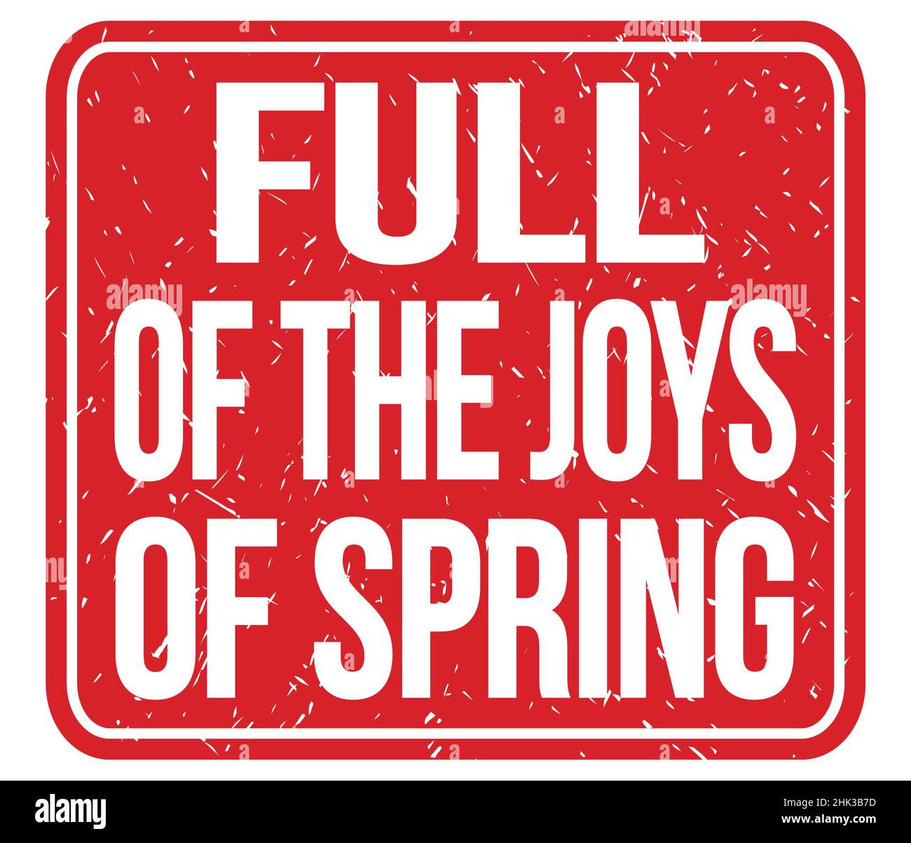 FULL OF THE JOYS OF SPRING, text written on red stamp sign Stock Photo ...