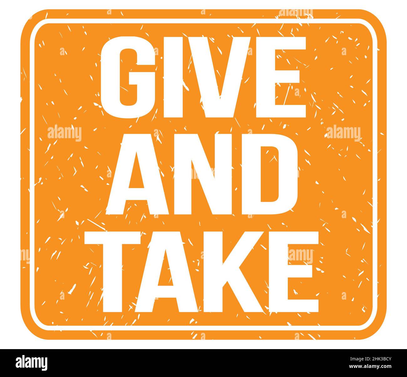 GIVE AND TAKE, text written on orange vintage stamp sign Stock Photo ...