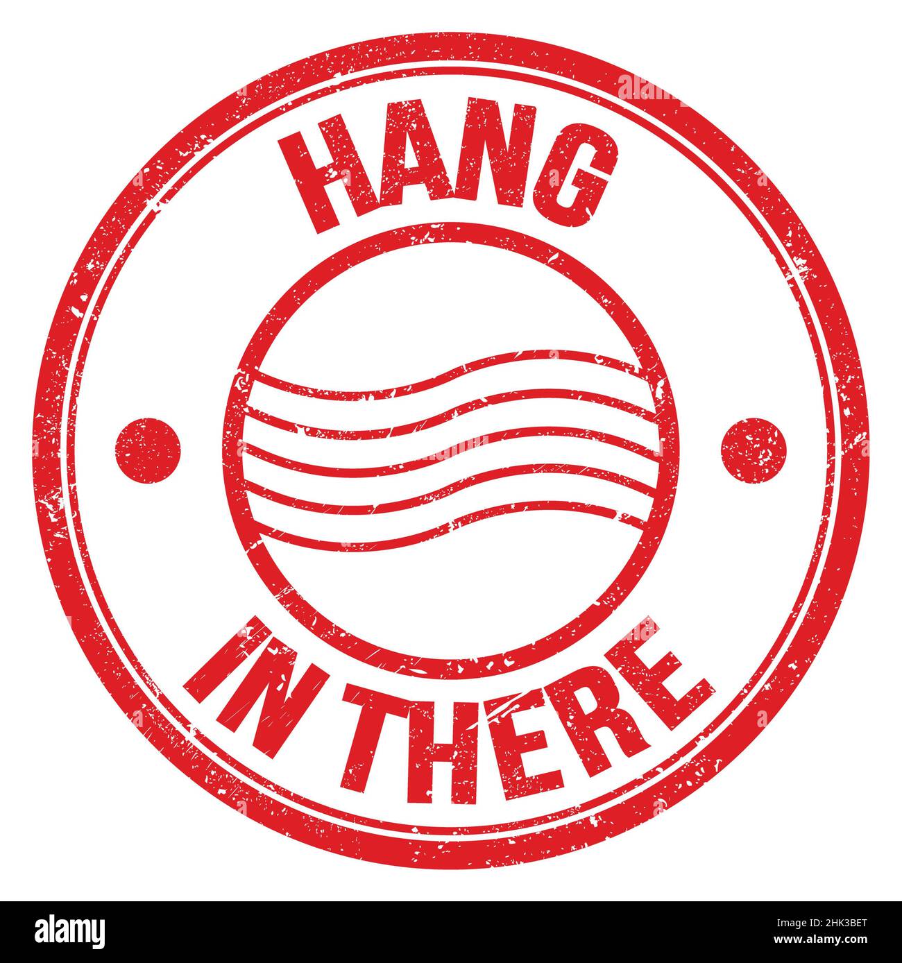 HANG IN THERE text written on red round postal stamp sign Stock Photo ...