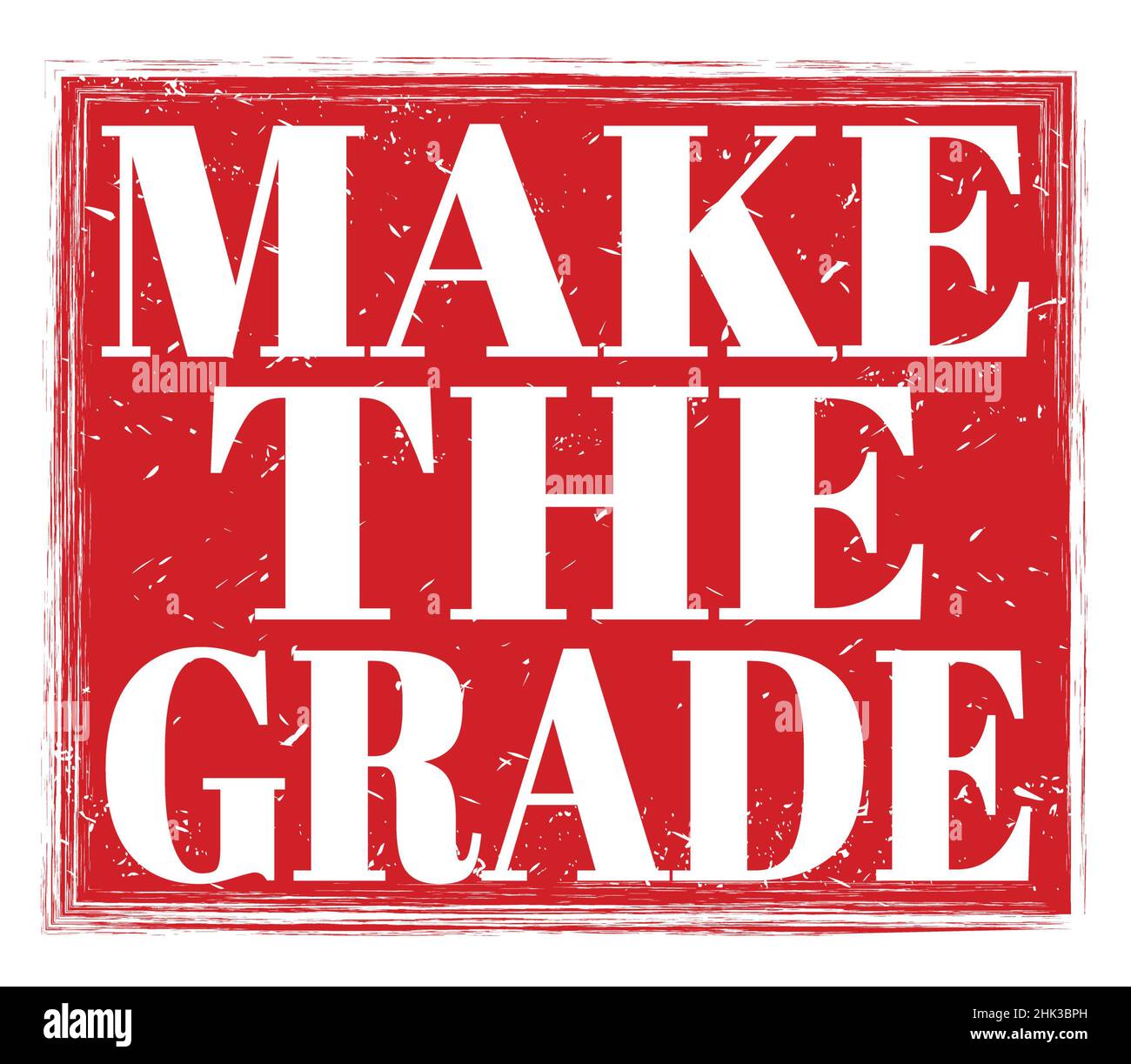 MAKE THE GRADE, written on red grungy stamp sign Stock Photo - Alamy