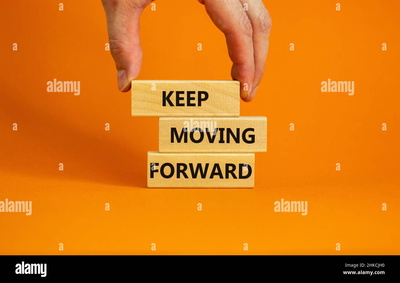 Keep moving forward symbol. Concept words Keep moving forward on blocks ...