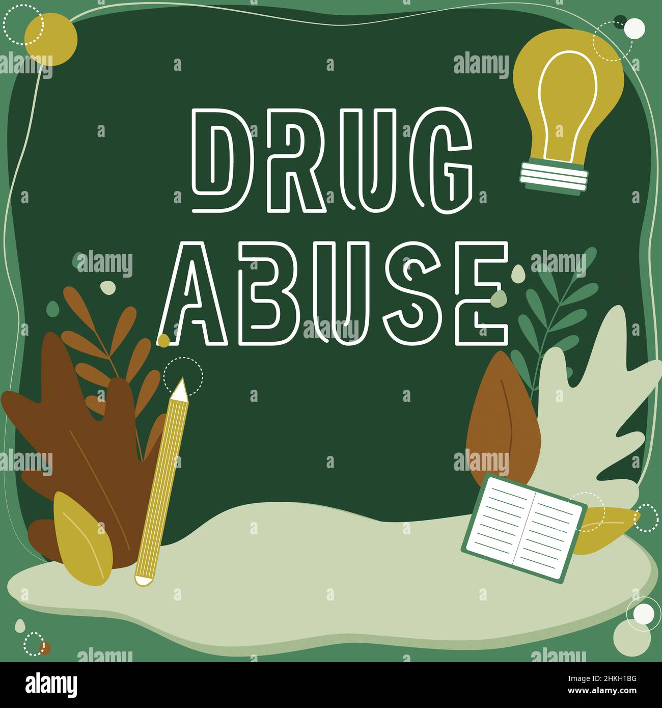 Handwriting text Drug Abuse. Business approach Compulsive drug seeking ...