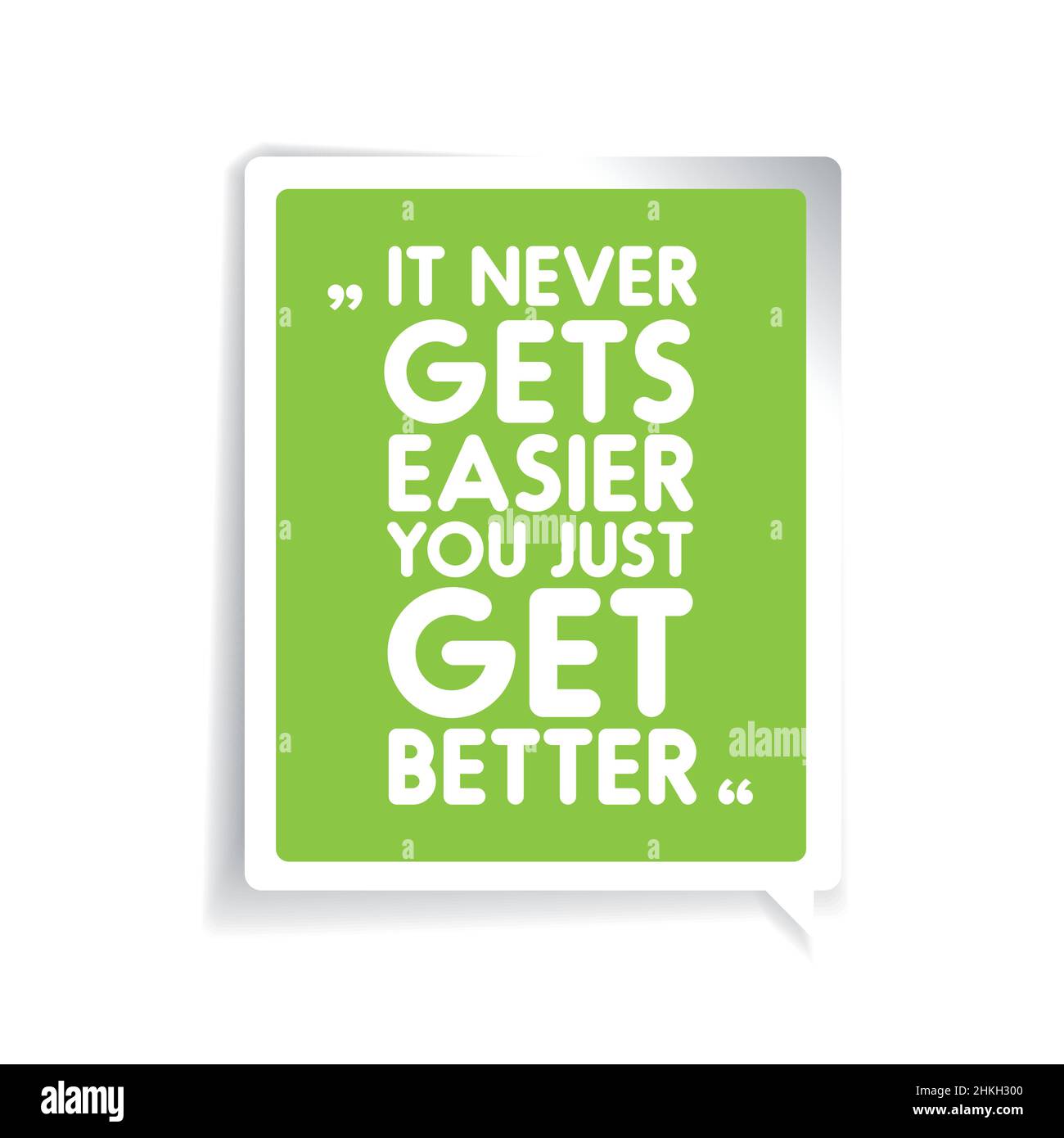 It never gets easier, you just get better Stock Vector Image & Art - Alamy