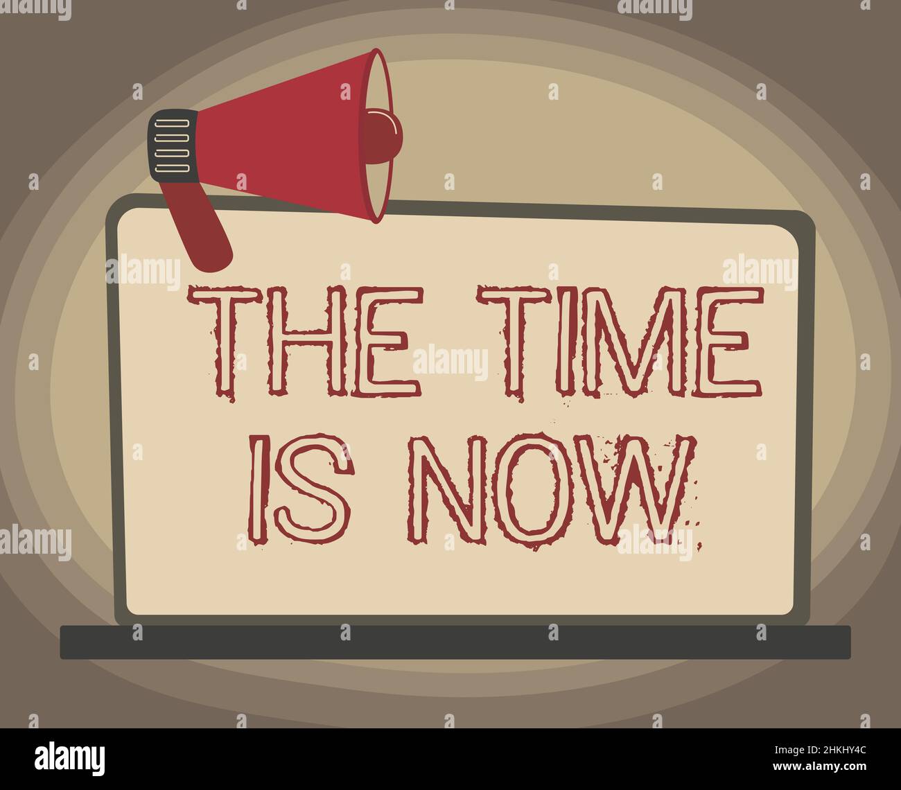 Conceptual caption The Time Is Now. Word for encouraging someone to ...