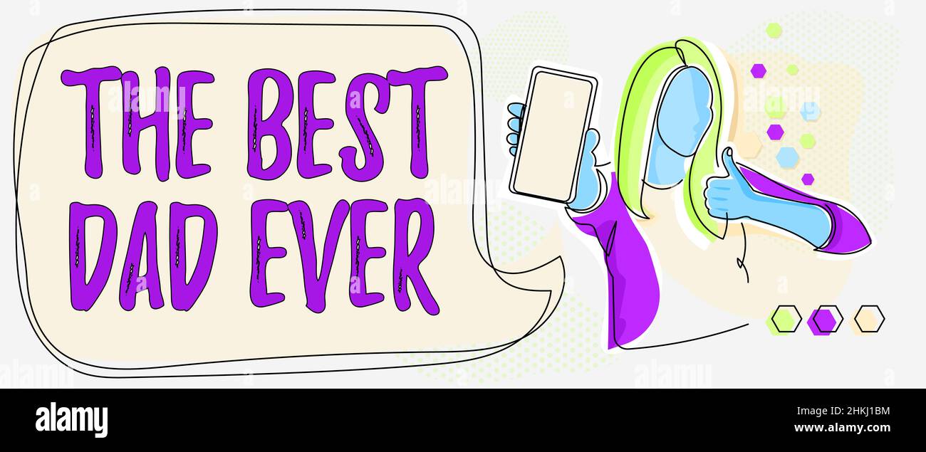 Hand writing sign The Best Dad Ever. Business concept used to ...