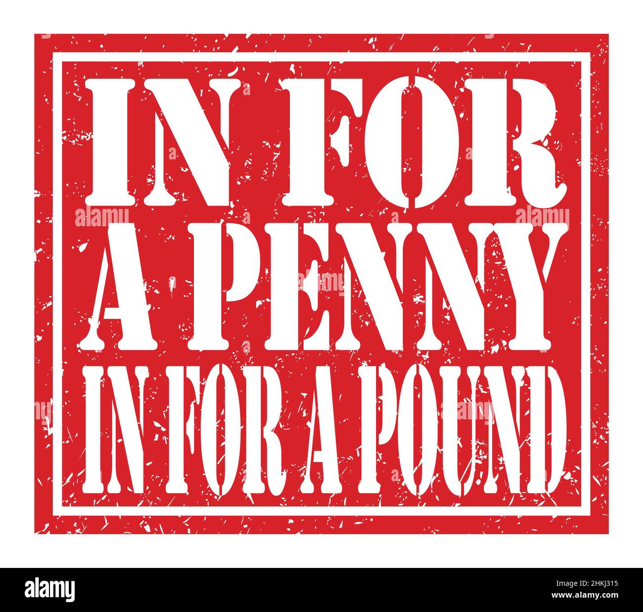IN FOR A PENNY IN FOR A POUND, words written on red stamp sign Stock ...
