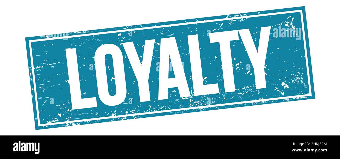 LOYALTY text on blue grungy rectangle stamp sign Stock Photo - Alamy