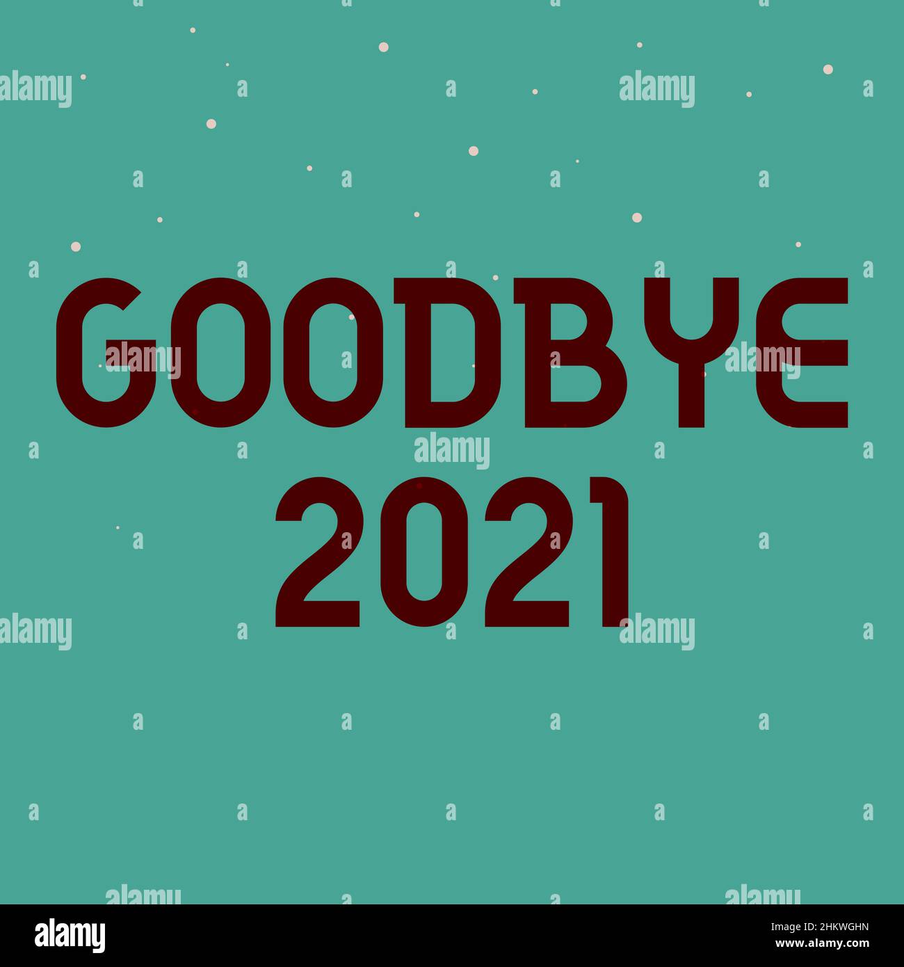 Inspiration showing sign Goodbye 2021. Business showcase welcoming and ...
