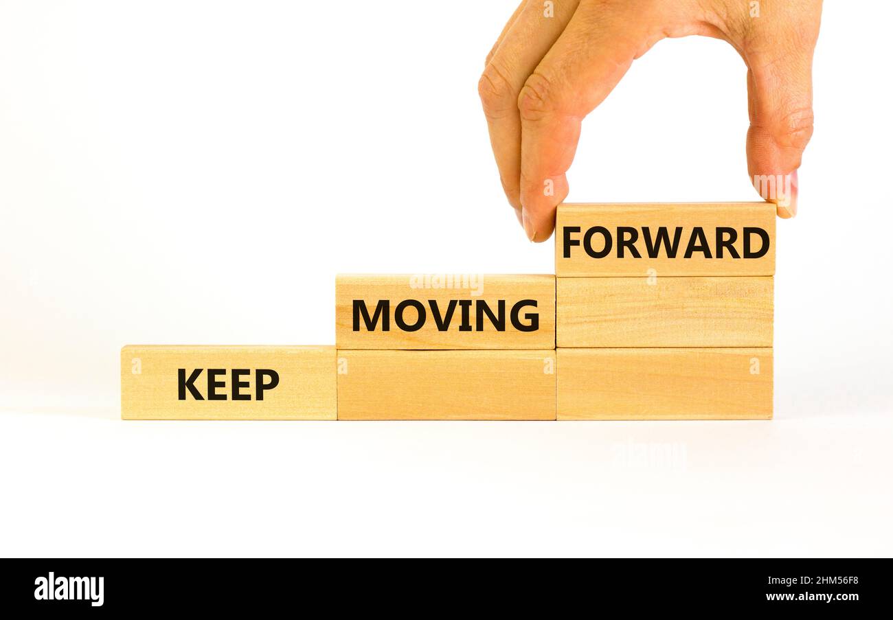 Keep moving forward symbol. Concept words Keep moving forward on blocks ...