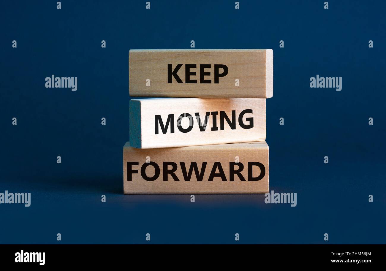 Keep moving forward symbol. Concept words Keep moving forward on blocks ...