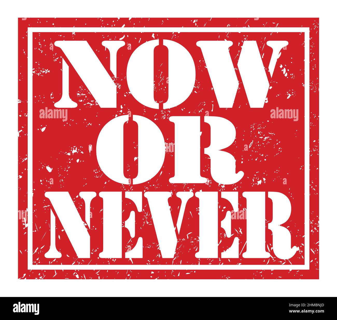 NOW OR NEVER, words written on red stamp sign Stock Photo - Alamy