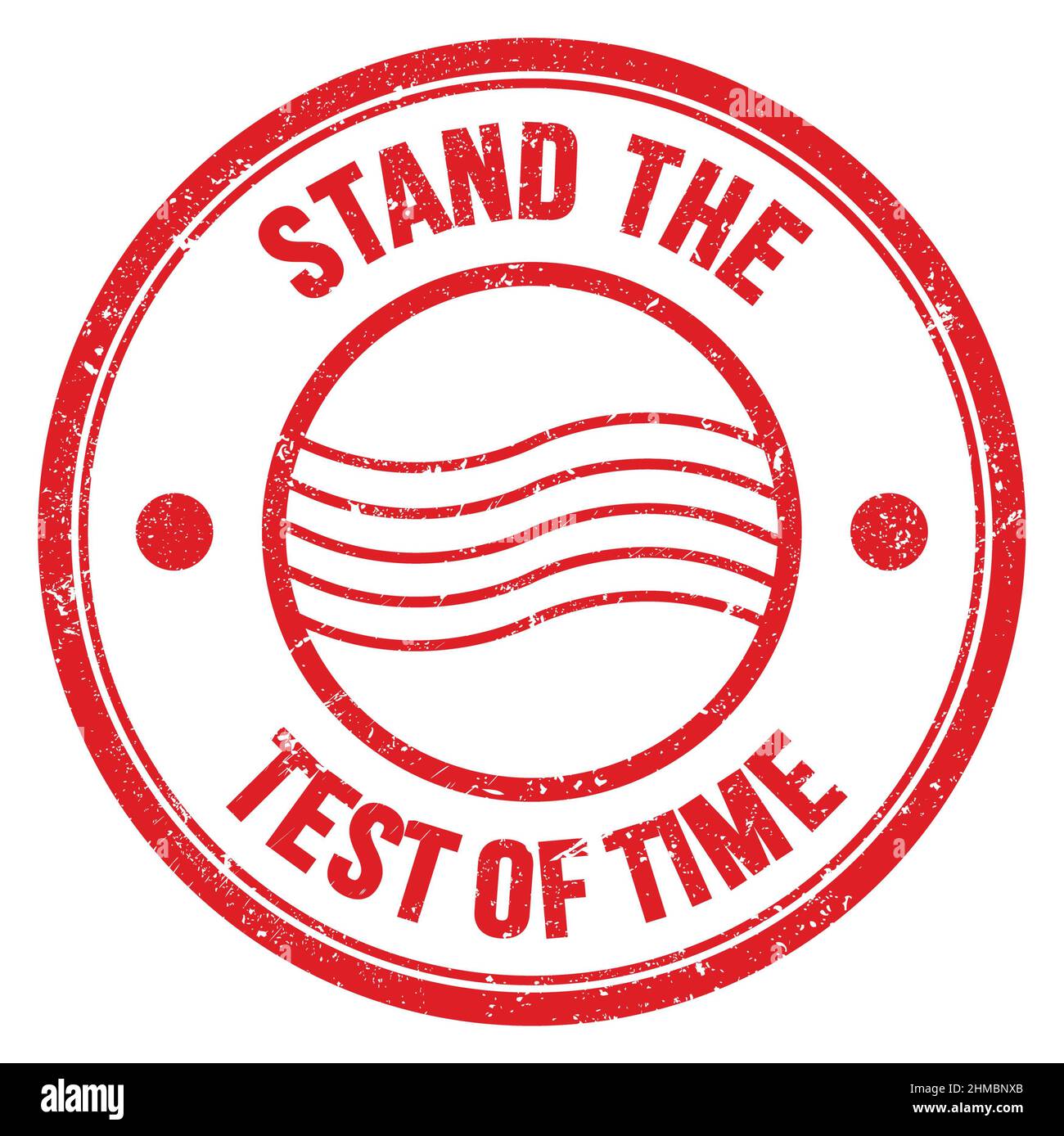 STAND THE TEST OF TIME text written on red round postal stamp sign ...
