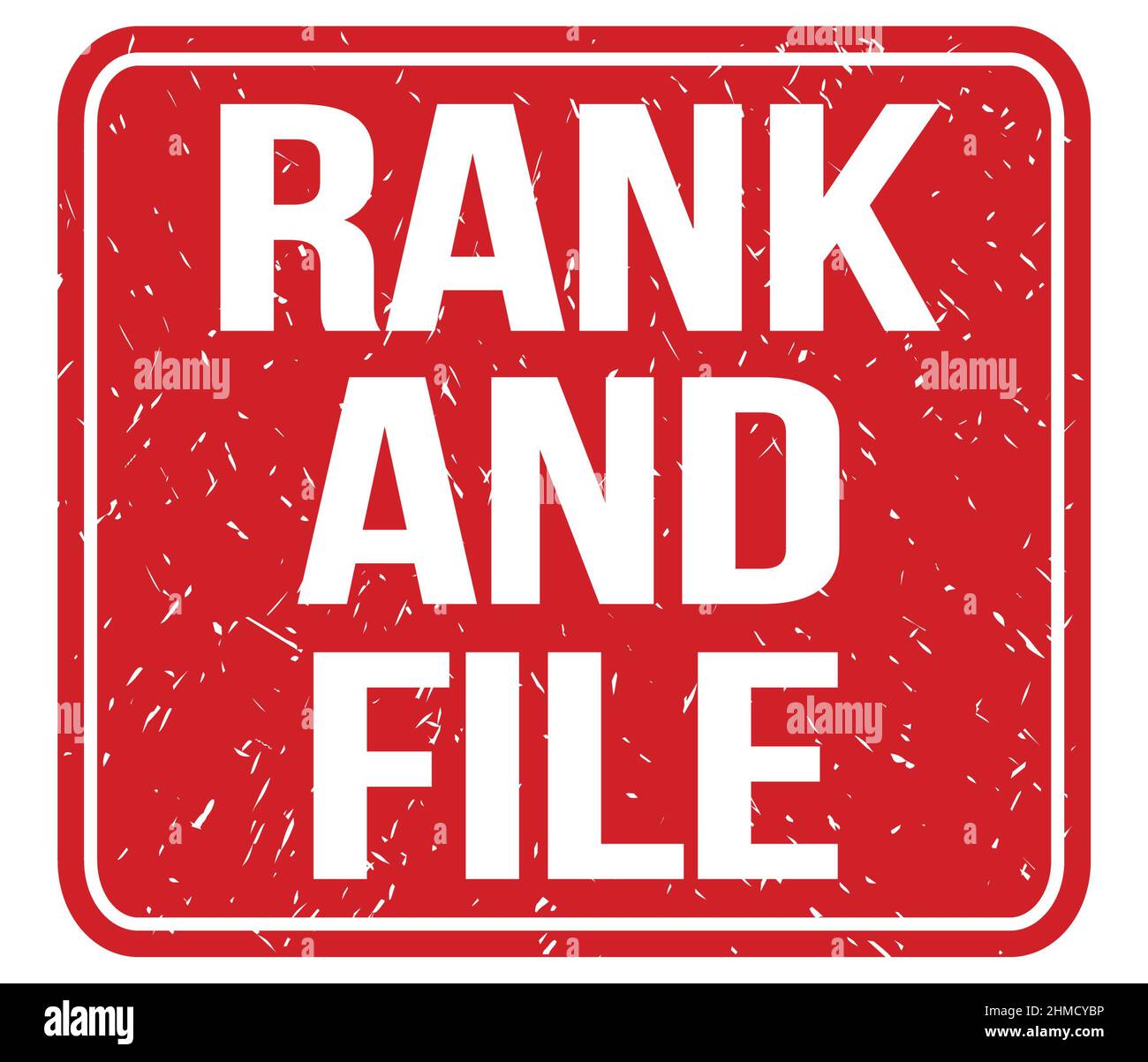 RANK AND FILE, text written on red vintage stamp sign Stock Photo - Alamy