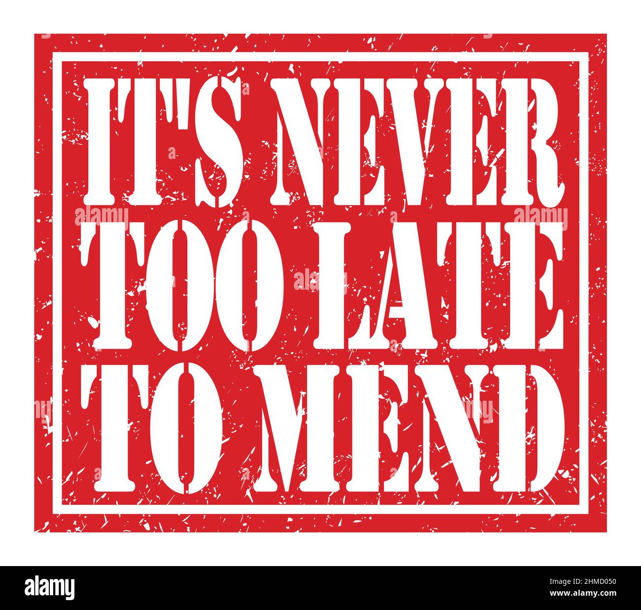 Its Never Too Late To Mend Words Written On Red Stamp Sign Stock
