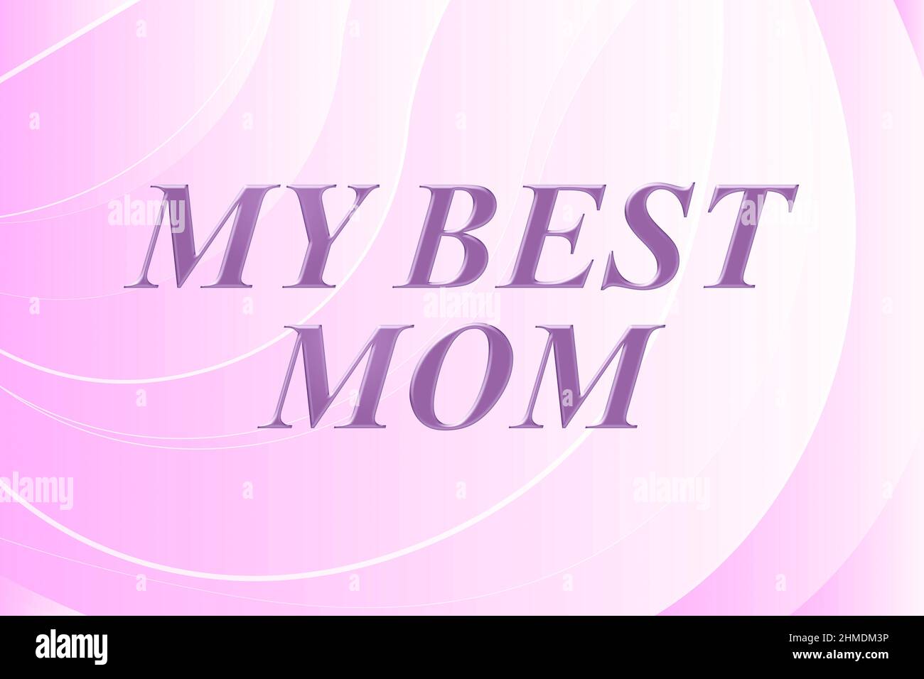 Conceptual display My Best Mom. Word for Appreciation for your mother s ...