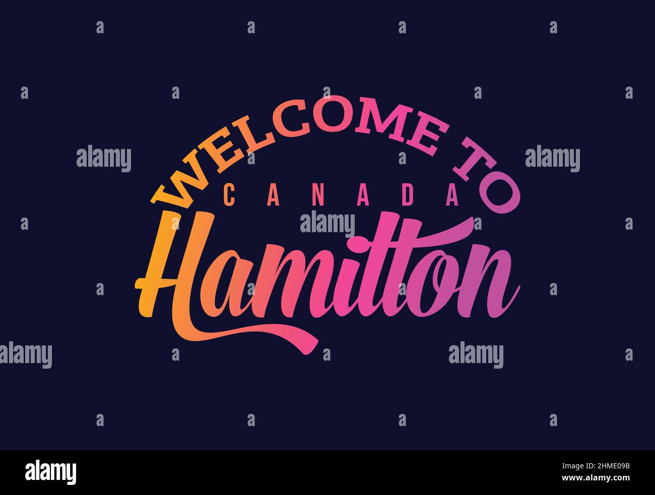 Welcome To Hamilton, Canada Word Text Creative Font Design Illustration ...