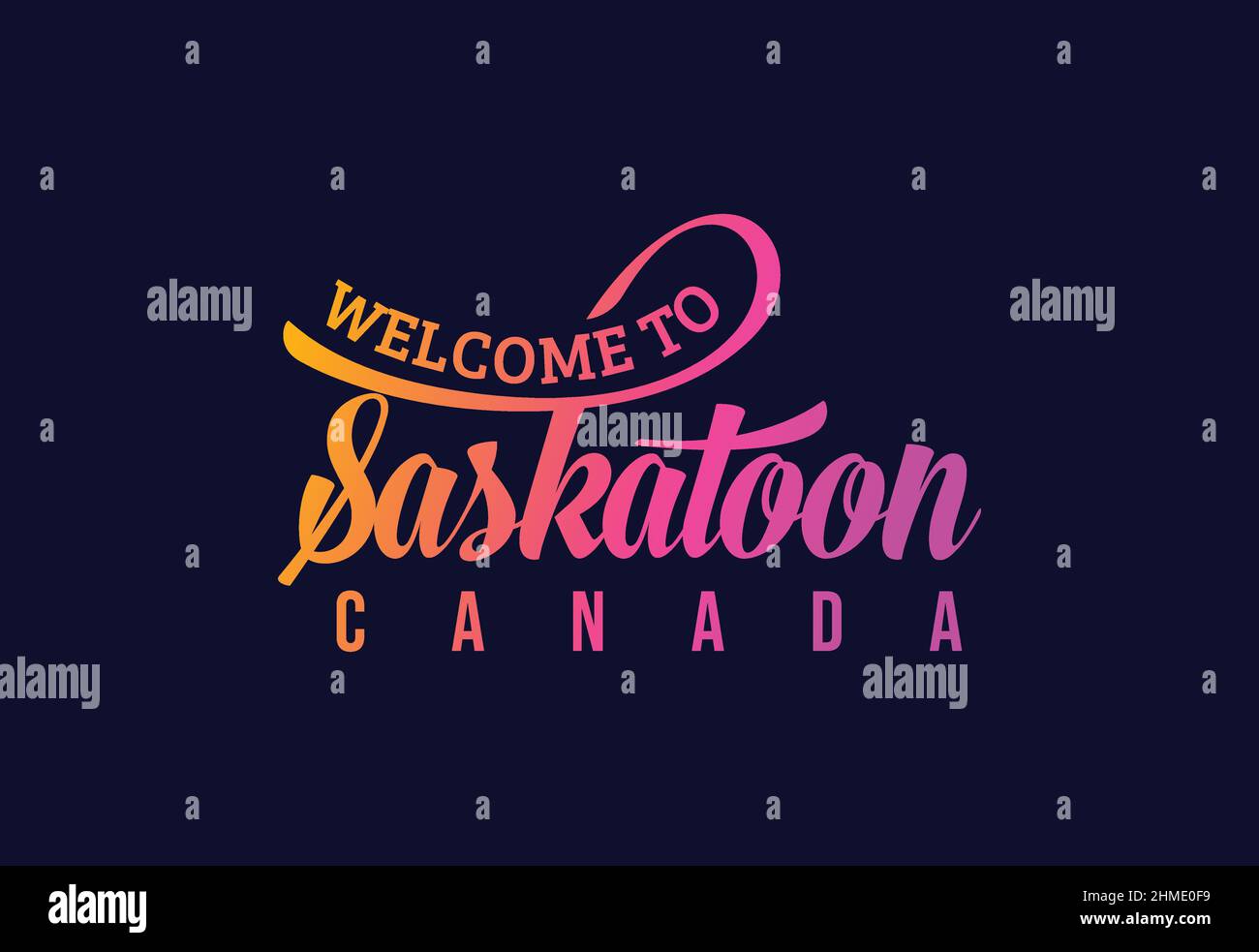 Welcome To Saskatoon, Canada Word Text Creative Font Design ...