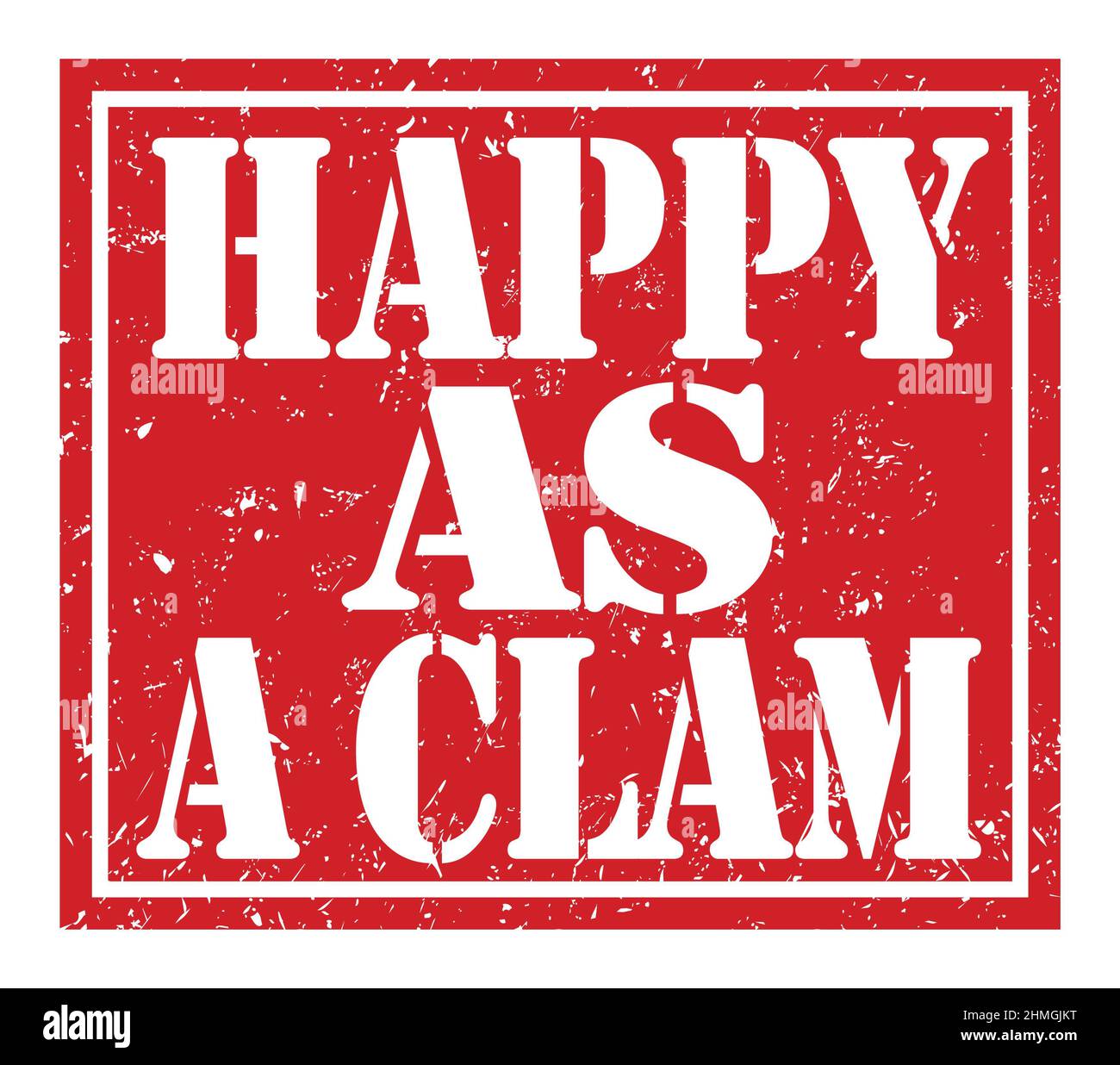 HAPPY AS A CLAM, words written on red stamp sign Stock Photo - Alamy