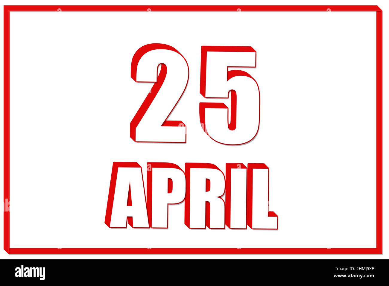 25th day of April. 3d calendar with the date of 25 April on white ...