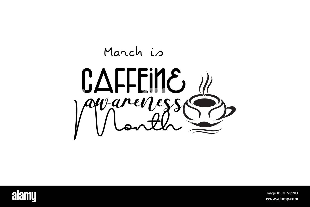 Caffeine Awareness Month. Coffee life brush calligraphy concept vector ...