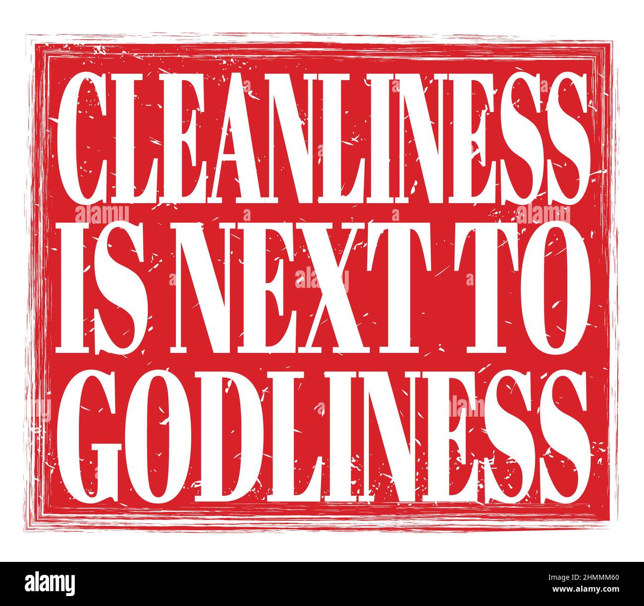CLEANLINESS IS NEXT TO GODLINESS, written on red grungy stamp sign ...