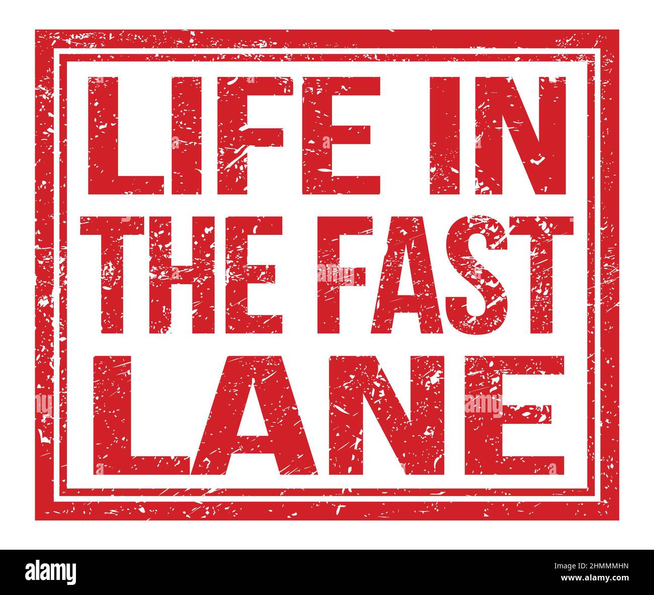 LIFE IN THE FAST LANE, written on red grungy stamp sign Stock Photo - Alamy