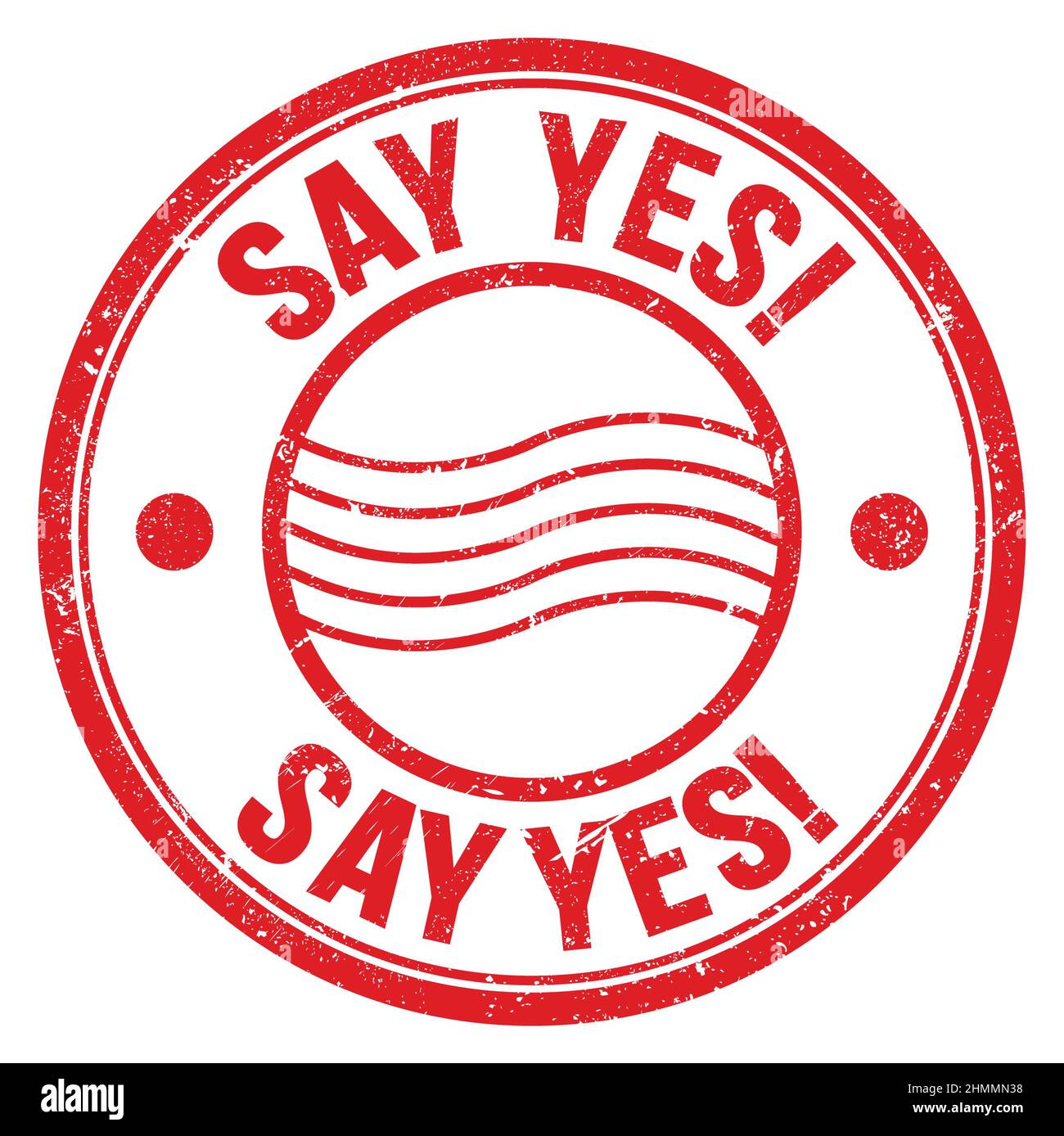 SAY YES! word written on red round postal stamp sign Stock Photo - Alamy