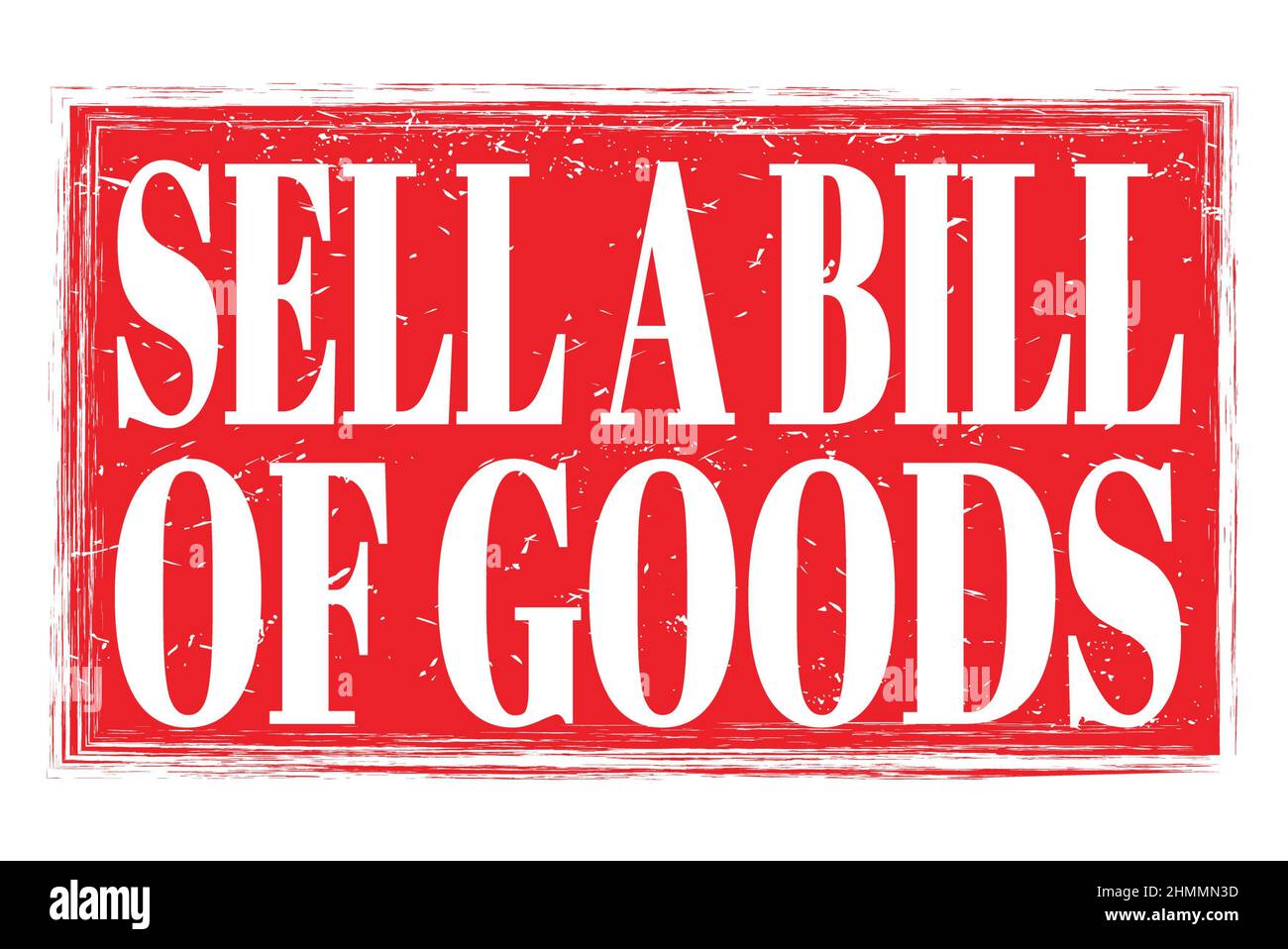 SELL A BILL OF GOODS, words written on red grungy stamp sign Stock ...