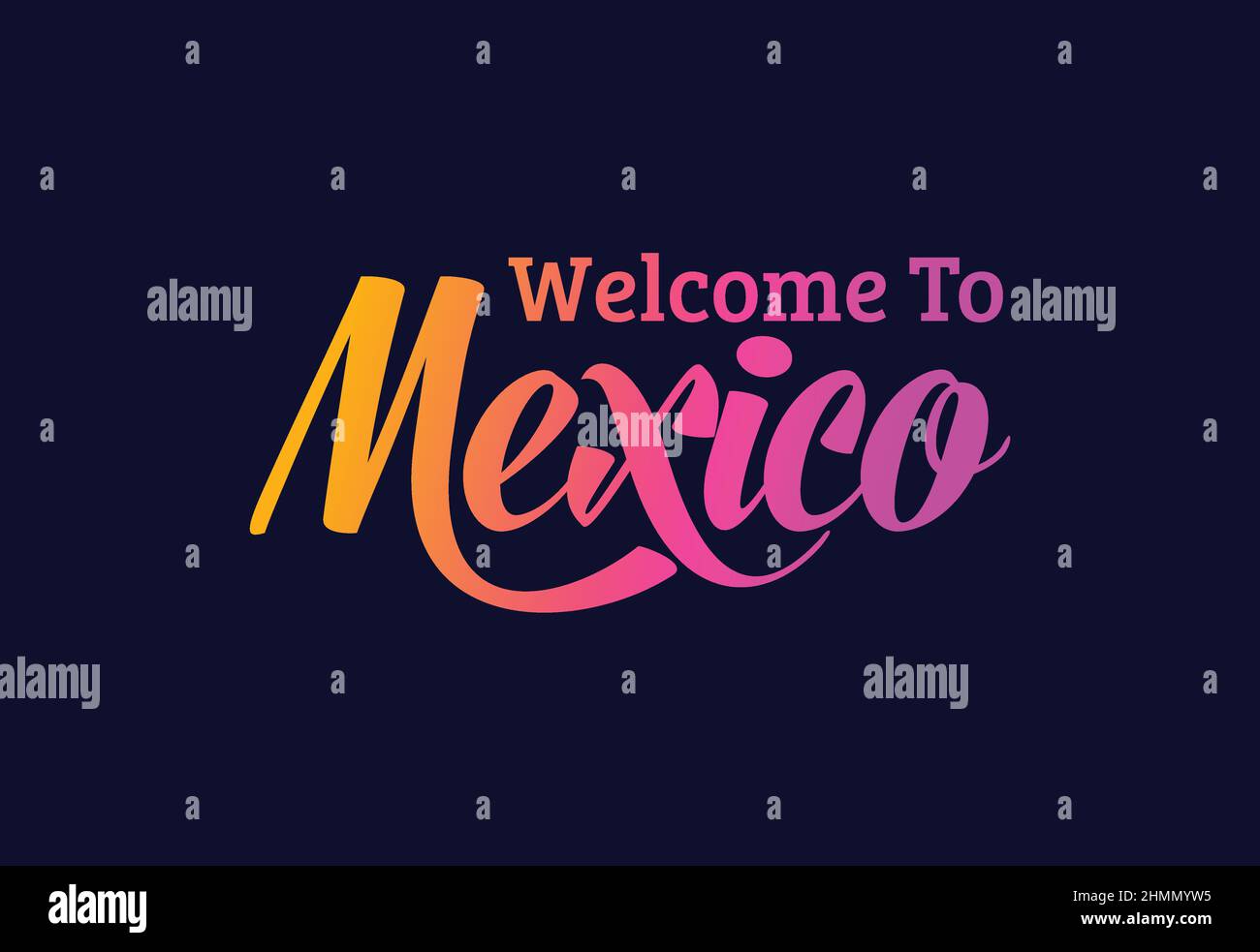 Welcome To Mexico Word Text Creative Font Design Illustration. Welcome ...
