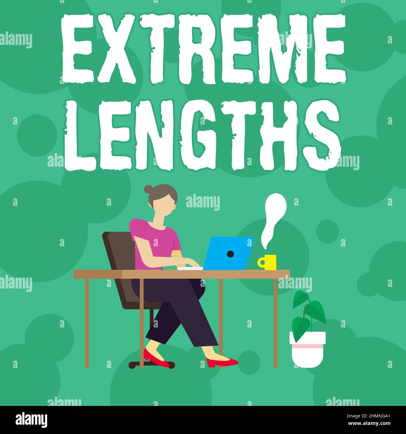 Inspiration Showing Sign Extreme Lengths Word Written On Make A Great Or Extreme Effort To Do